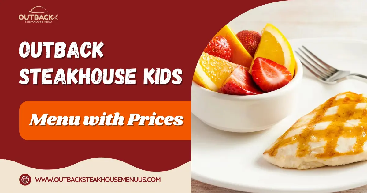 Outback Steakhouse Kids Menu with Prices [2025]