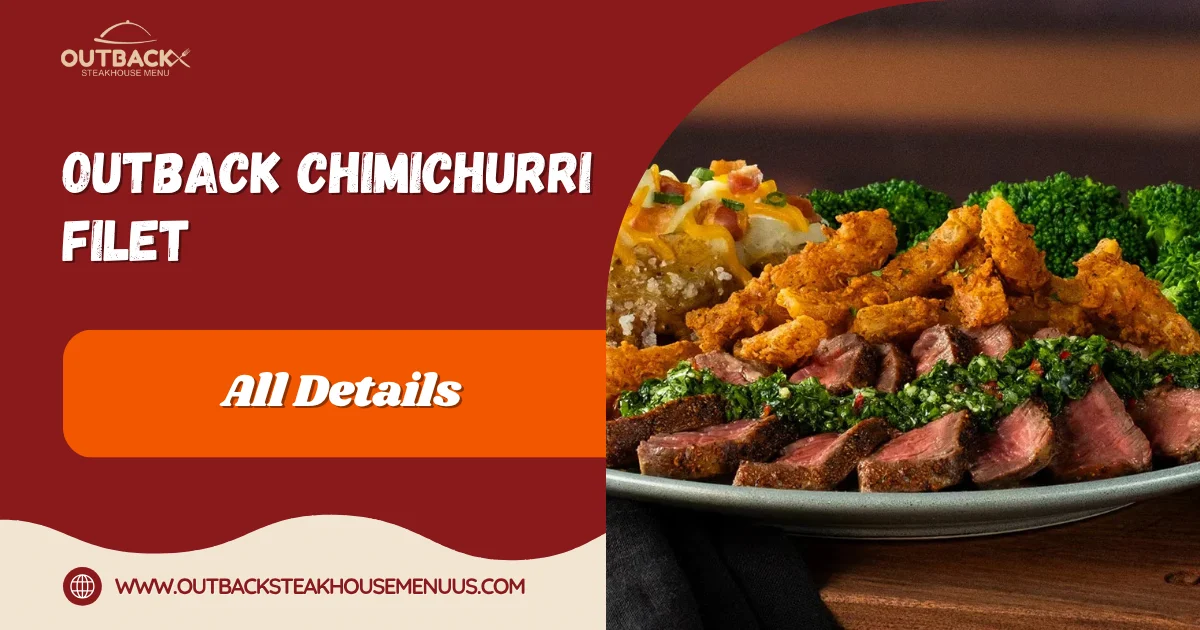 Outback Chimichurri Filet | All Deatails 2026