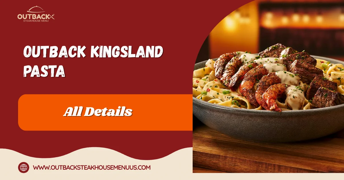 Outback Kingsland Pasta | All Details